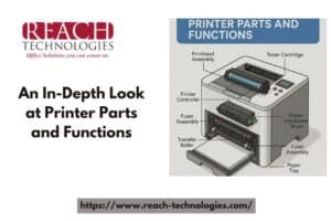 An In-Depth Look at Printer Parts and Functions - Reach Technologies